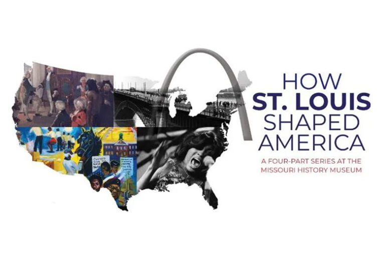 How St. Louis Shaped Early America - St Louis Events